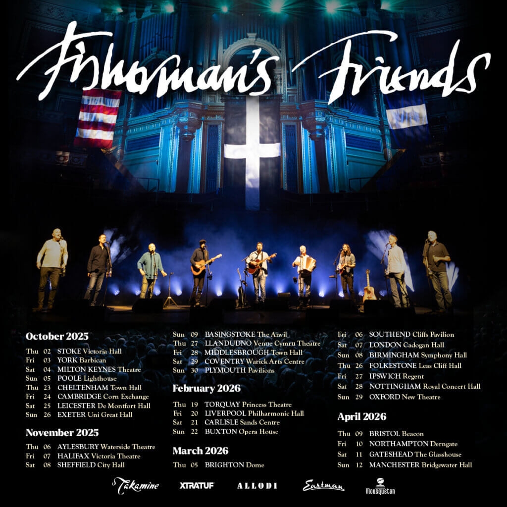 Fisherman’s Friends Announce 2025-2026 Tour Dates - Get Ahead with Pre ...