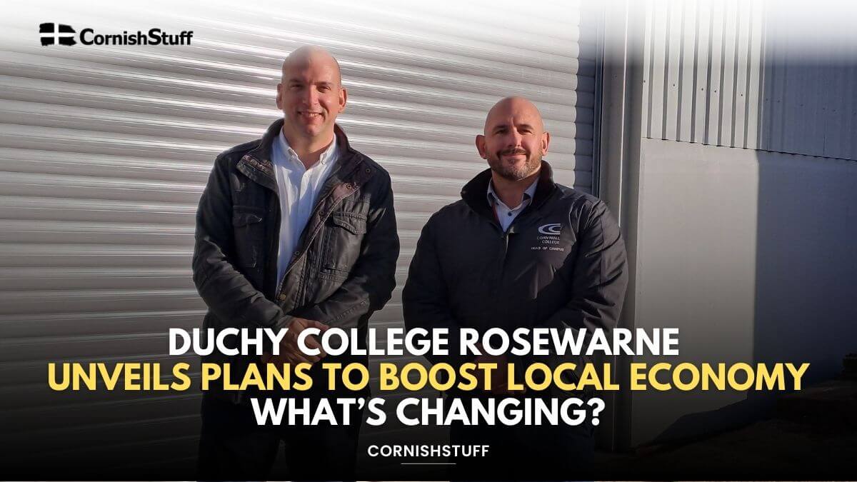 Duchy College Rosewarne Unveils Plans to Boost Local Economy: What’s ...