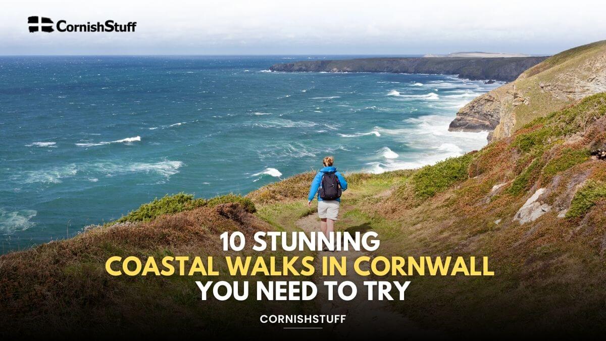 10 Stunning Coastal Walks in Cornwall You Need to Try - CornishStuff