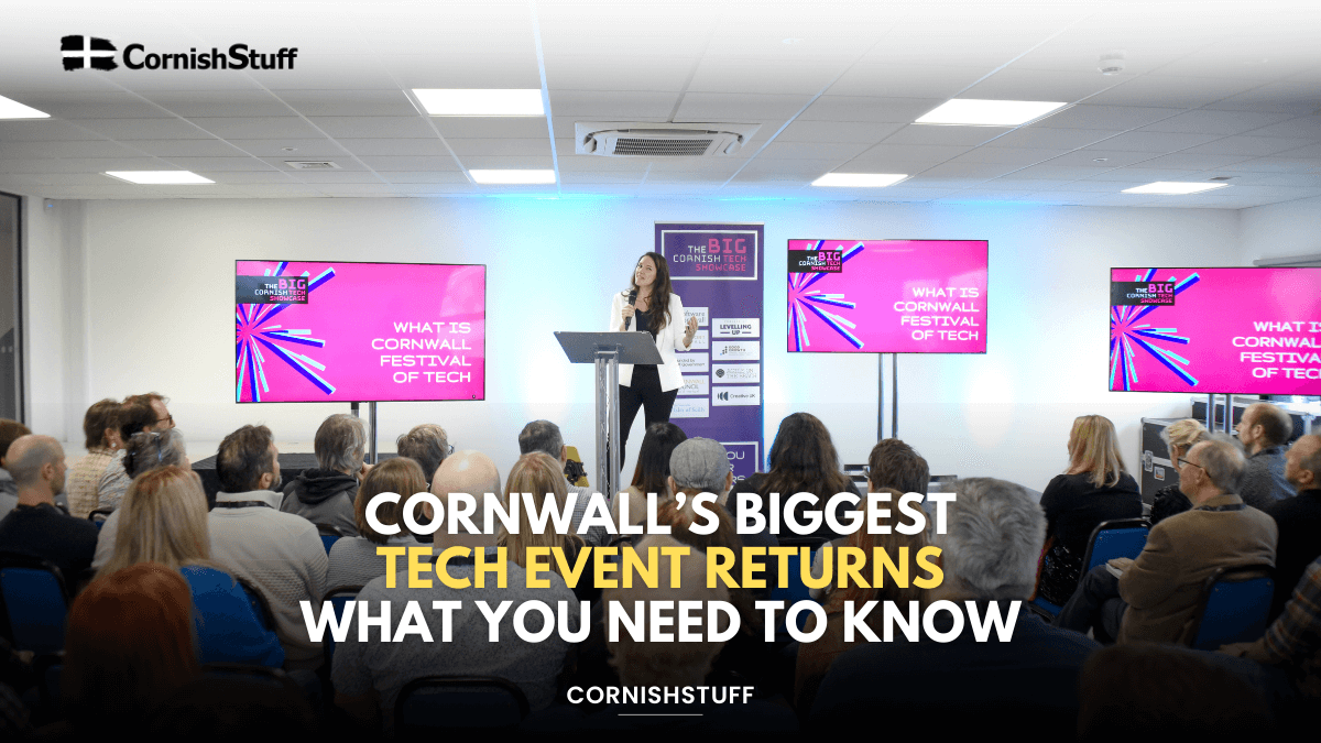 Cornwall’s Biggest Tech Event Returns: What You Need to Know - CornishStuff