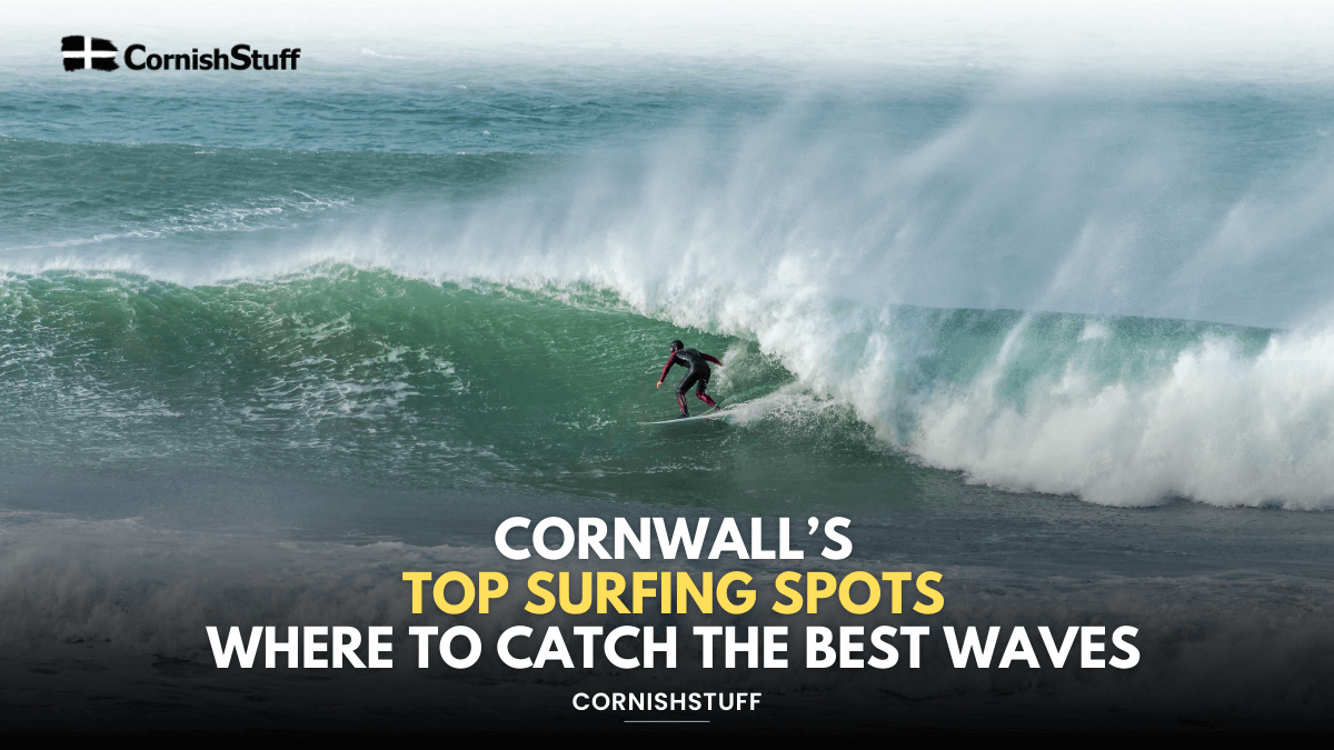Cornwall’s Top Surfing Spots: Where to Catch the Best Waves - CornishStuff