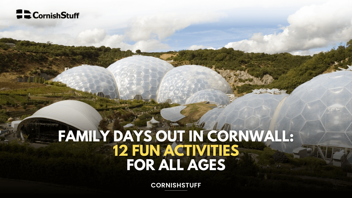 Family Days Out in Cornwall: 12 Fun Activities for All Ages - CornishStuff