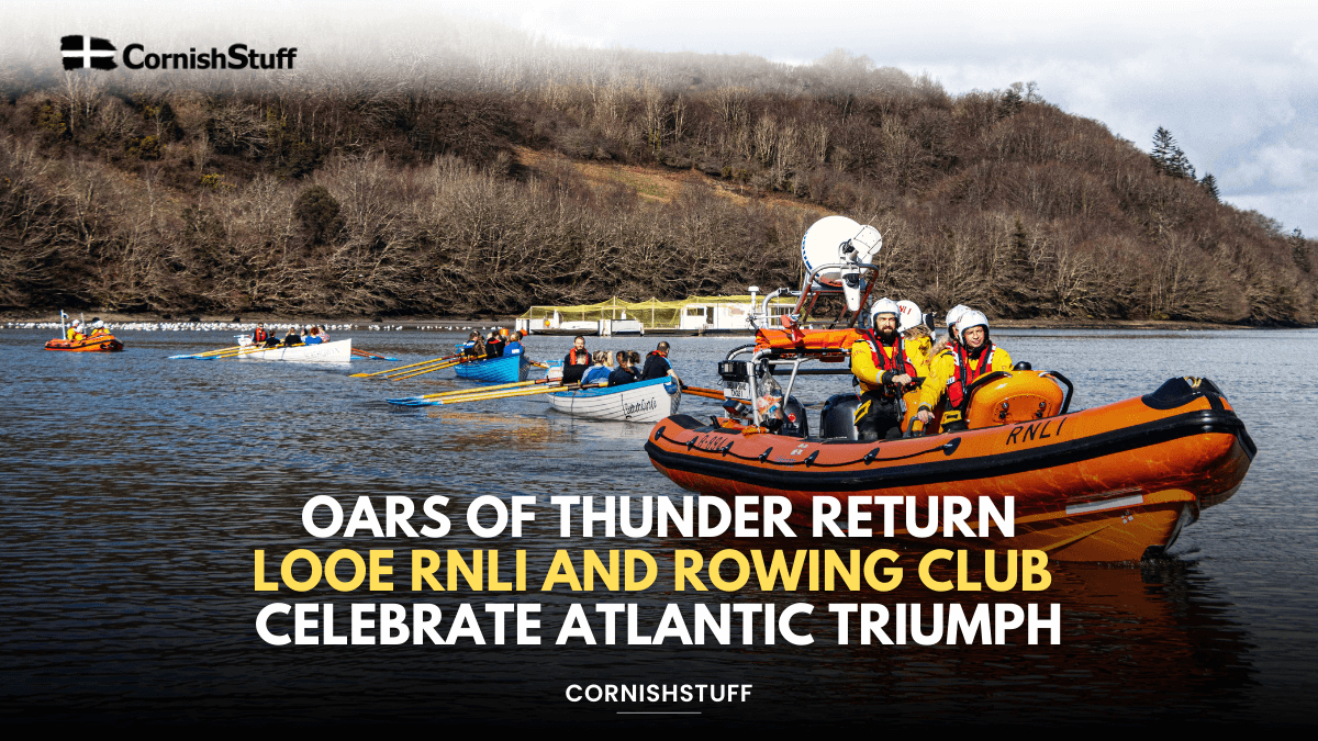 Oars of Thunder Return: Looe RNLI and Rowing Club Celebrate Atlantic ...