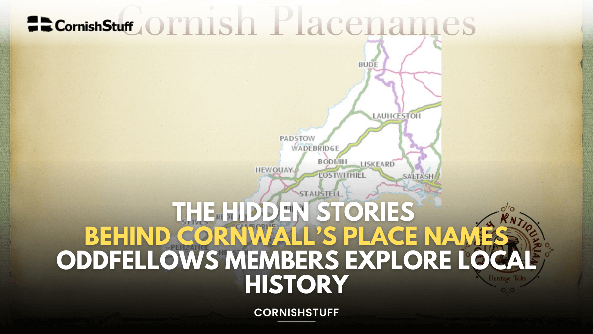 The Hidden Stories Behind Cornwall’s Place Names: Oddfellows Members ...