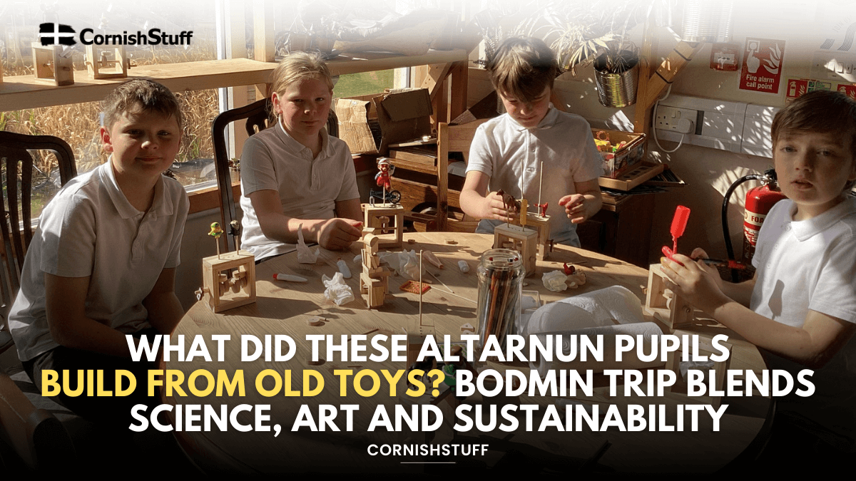 What Did These Altarnun Pupils Build from Old Toys? Bodmin Trip Blends ...