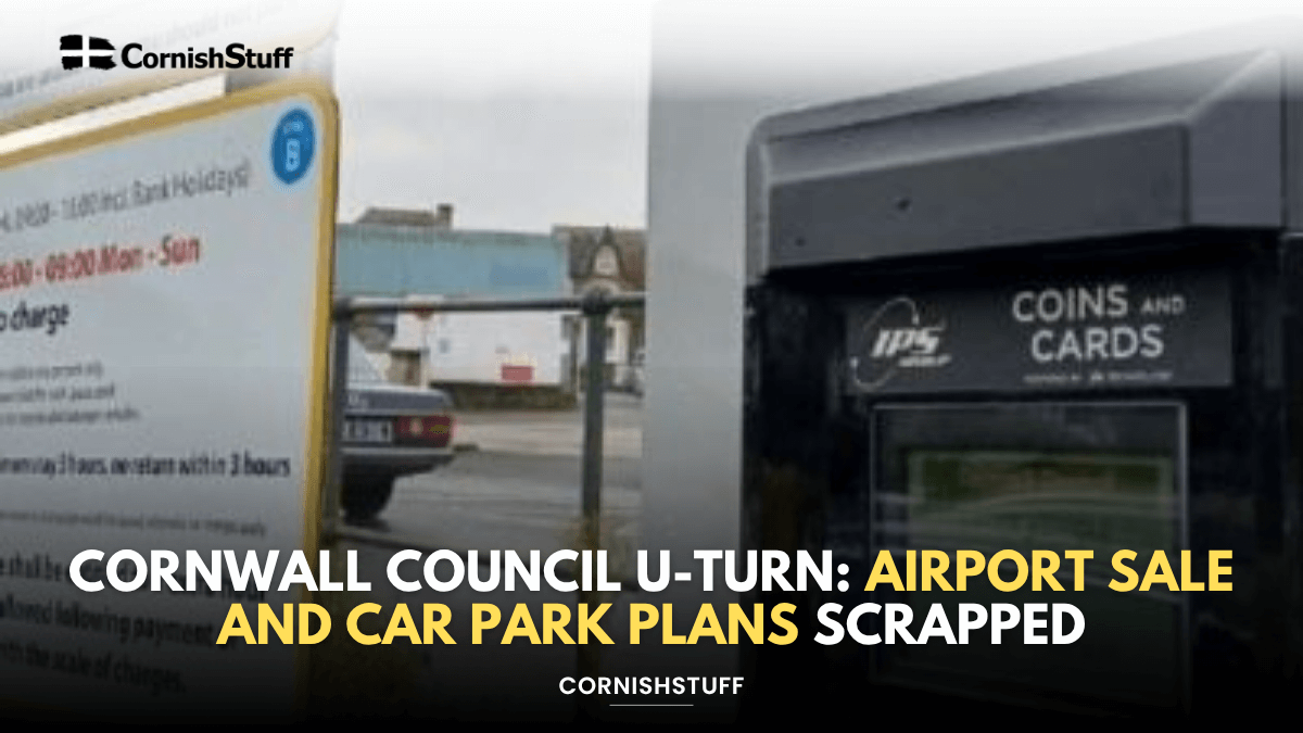 Cornwall Council U-Turn: Airport Sale and Car Park Plans Scrapped - CornishStuff