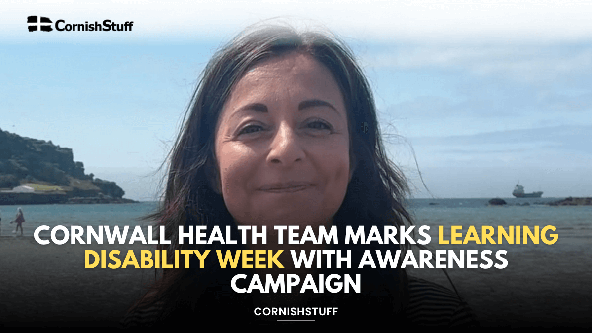 Cornwall Health Team Marks Learning Disability Week with Awareness Campaign - CornishStuff