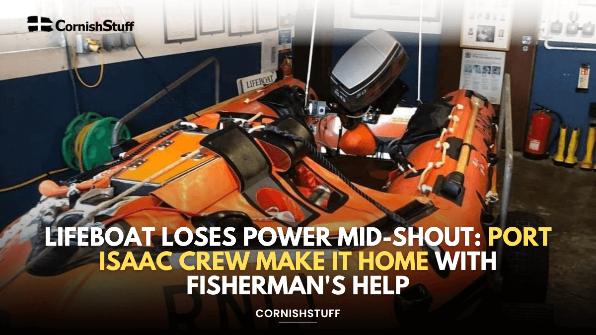Lifeboat Loses Power Mid-Shout: Port Isaac Crew Make It Home with ...