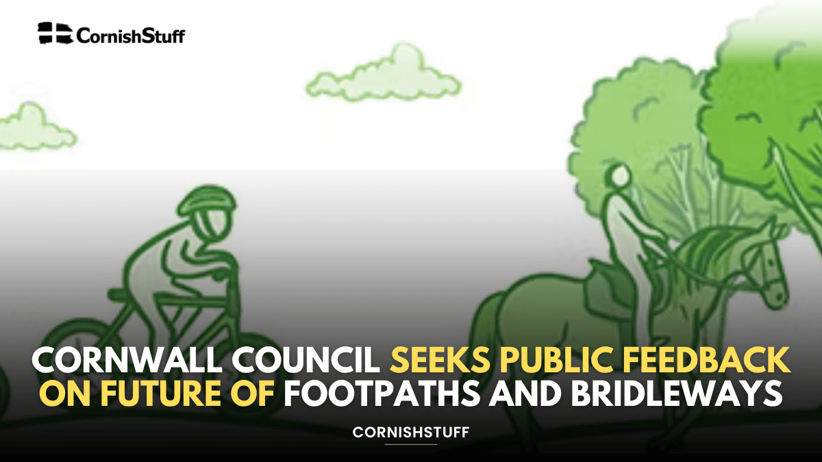 Cornwall Council Seeks Public Feedback on Future of Footpaths and ...