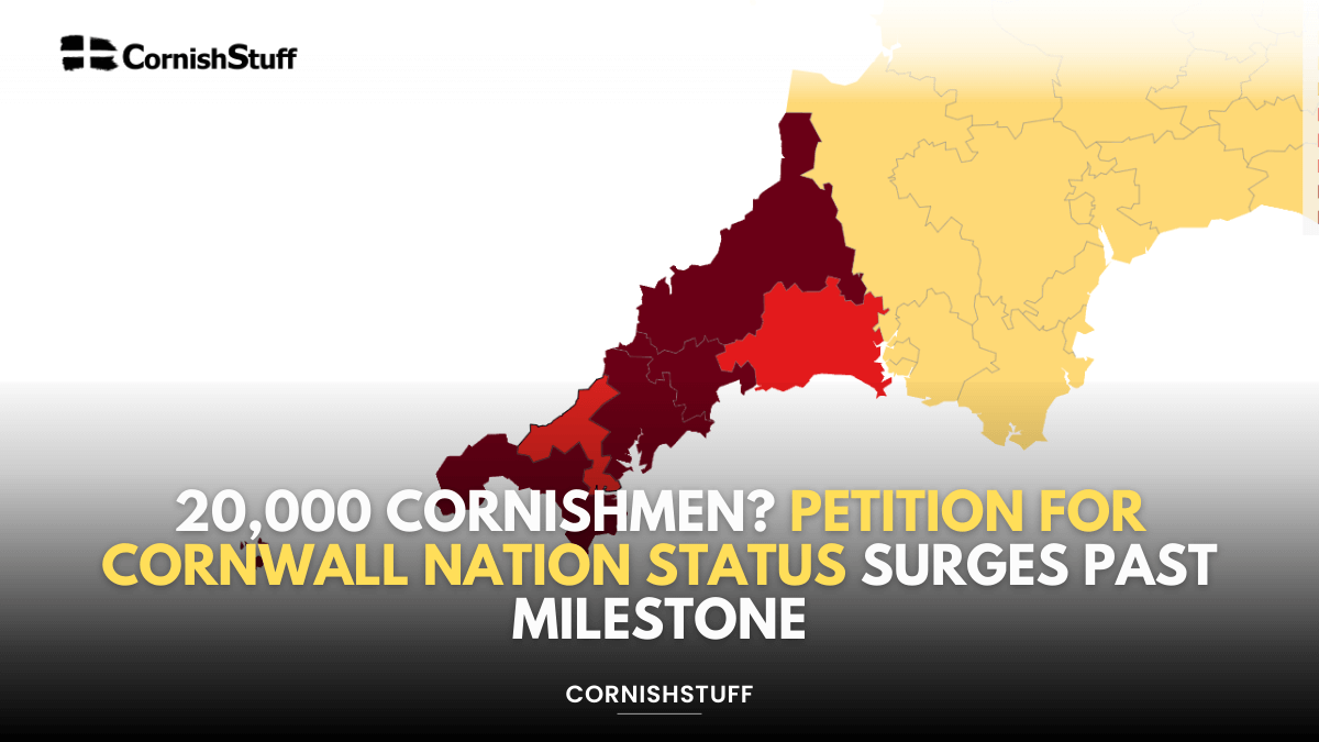 20,000 Cornishmen? Petition for Cornwall Nation Status Surges Past Milestone - CornishStuff