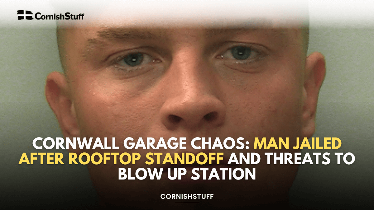 Cornwall Garage Chaos: Man Jailed After Rooftop Standoff and Threats to ...