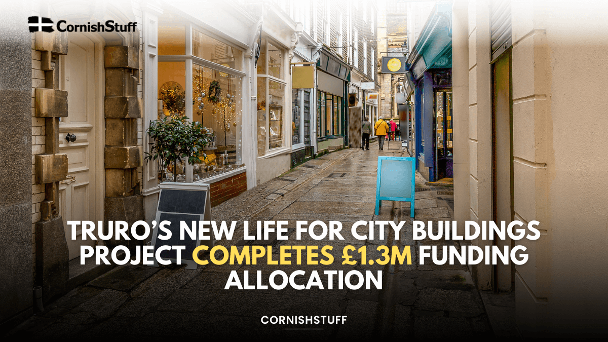 Truro’s New Life for City Buildings Project Completes £1.3m Funding ...