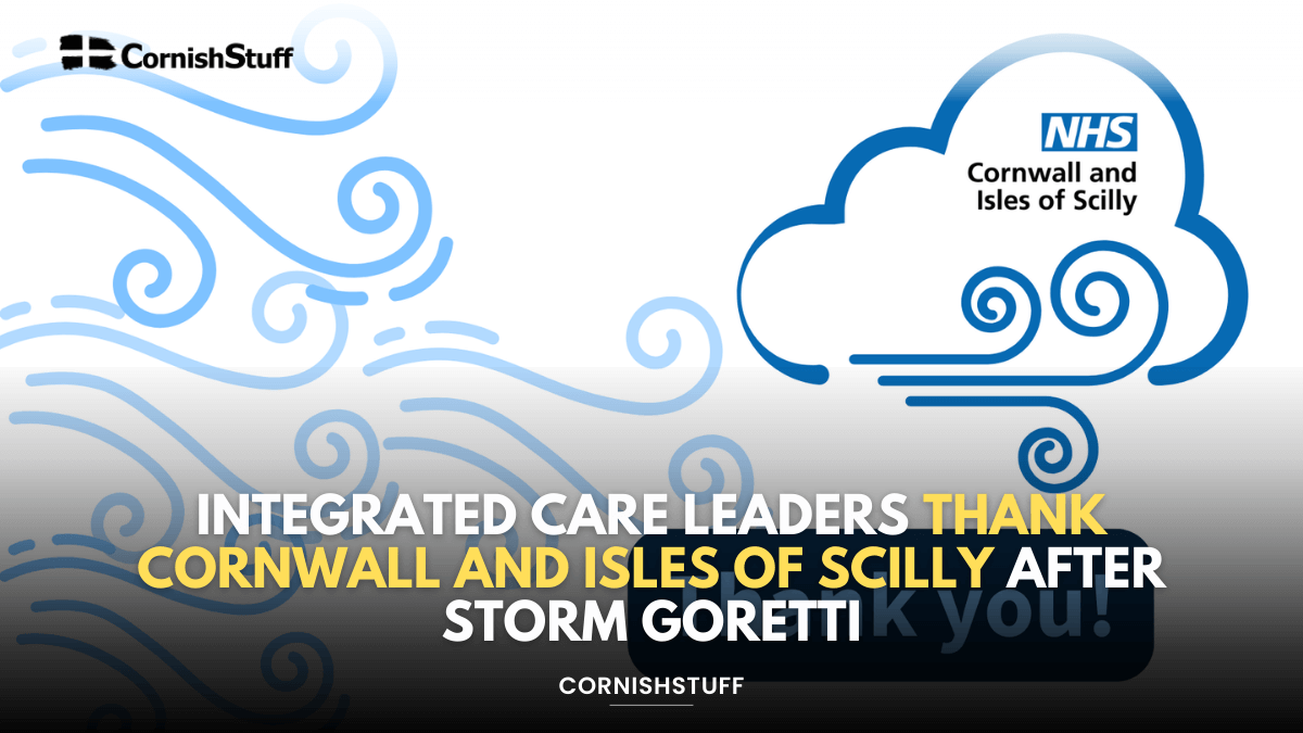 Integrated Care Leaders Thank Cornwall and Isles of Scilly After Storm ...