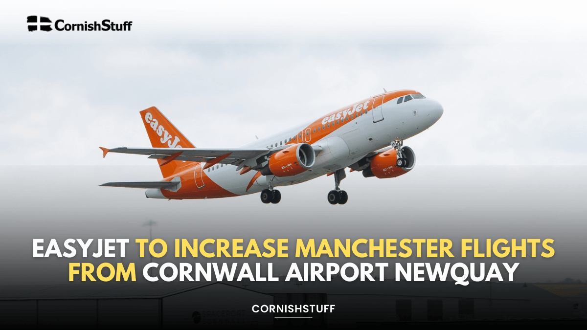 easyJet to Increase Manchester Flights from Cornwall Airport Newquay ...